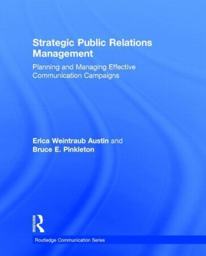 Routledge Communication Ser.: Strategic Public Relations Management ...