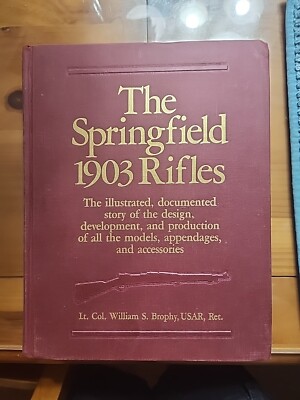 The Springfield 1903 Rifles by Brophy 1st Edition 1985 | eBay
