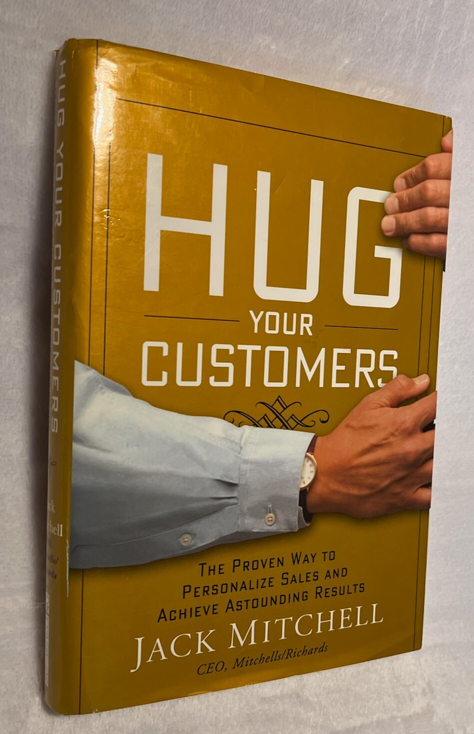 Hug Your Customers : The Proven Way to Personalize Sales by Jack ...