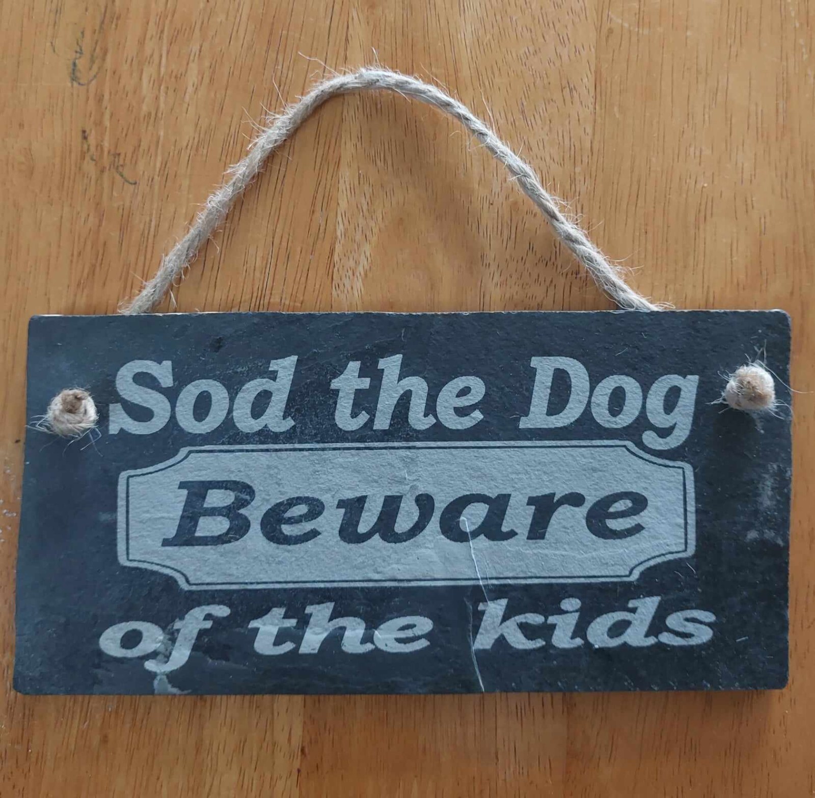 Slate Etched Plaque - Sod the Dog beware of the kids | eBay UK