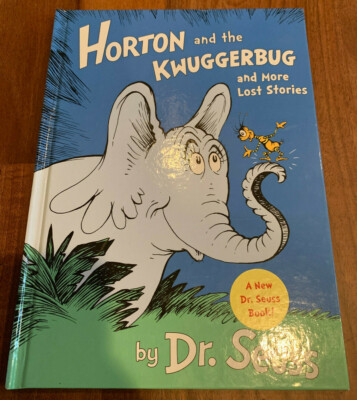 Horton and the Kwuggerbug/More Lost Stories Dr Seuss 2014 1st Ed ...