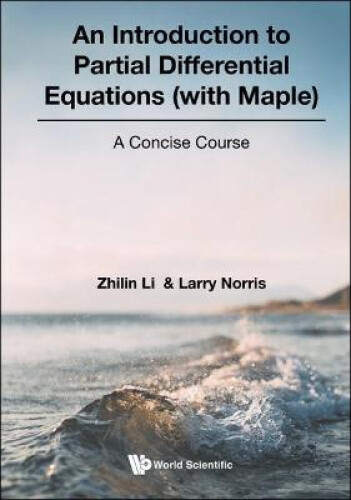 Introduction to Partial Differential Equations (with Maple), An: A Concise 9789811228629 | eBay