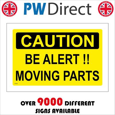 WS299 CAUTION BE ALERT MOVING PARTS SIGN WARNING DANGER OF ENTRAPMENT ...