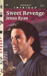 SWEET REVENGE (LAWMAN) (HARLEQUIN INTRIGUE, NO. 393) By Jenna Ryan ...