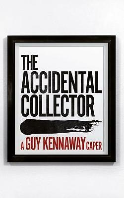 Accidental Collector : An Artworld Caper by Guy Kennaway (2021 ...