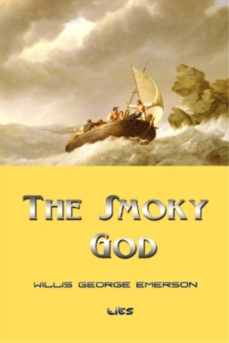 Willis George Emerson The Smoky God (Paperback) (US IMPORT ...