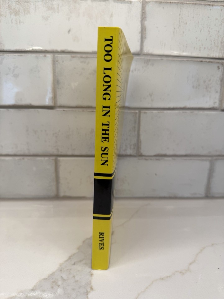 Too Long in the Sun by author Richard Rives | eBay