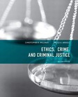 ETHICS, CRIME, AND CRIMINAL JUSTICE By Christopher Williams & Arrigo ...
