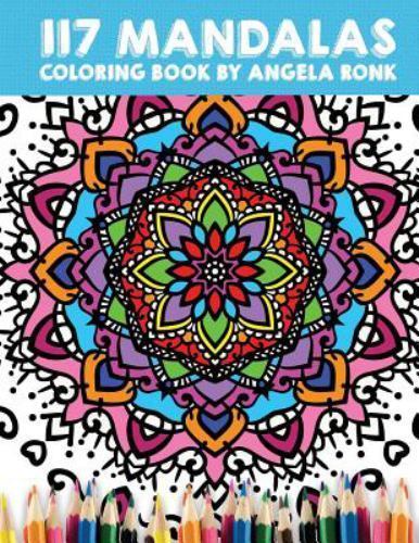 117 Mandalas Coloring Book by Angela Ronk (2016, Trade Paperback) for ...