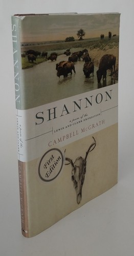 Shannon : A Poem of the Lewis and Clark Expedition by Campbell McGrath ...