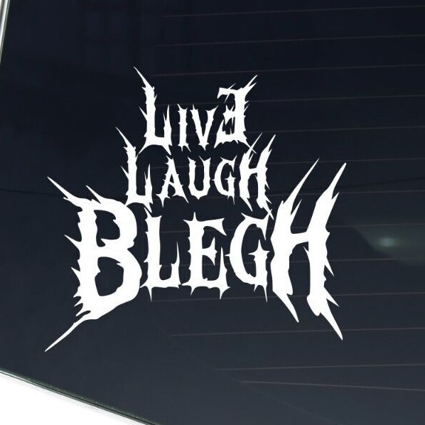 Live Laugh Blegh Decal for Car Sticker for Laptop Yeti Death Metal | eBay