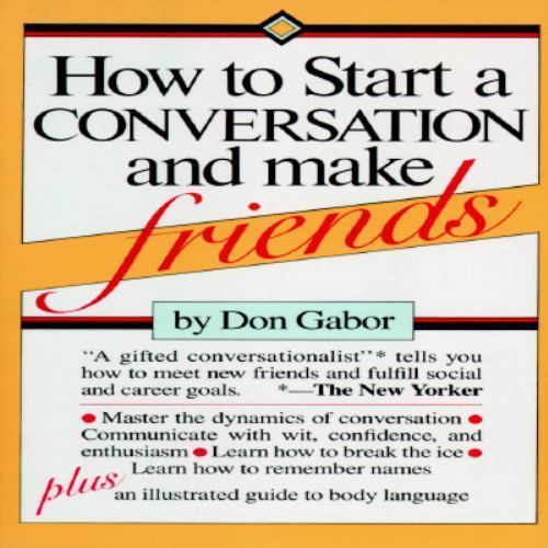 How to Start a Conversation and Make Friends by Don Gabor (1983, Trade ...