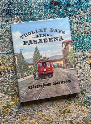Trolley Days in Pasadena Charles Seims SIGNED HC 1st Edition Book | eBay