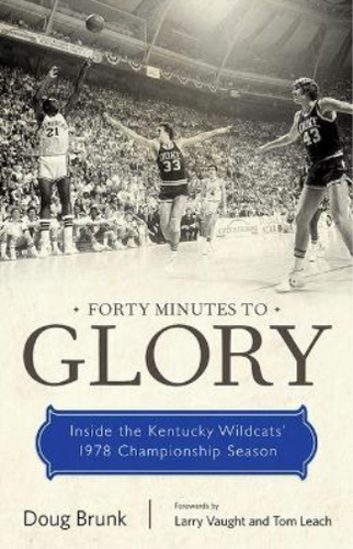 Doug Brunk Larry Vaught Tom Leach Forty Minutes to Glory (Poche ...