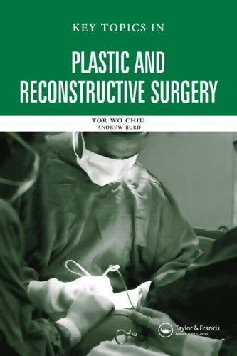Key Topics in Plastic and Reconstructive Surgery by Andrew Burd and Tor ...