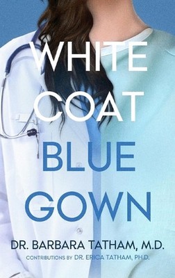White Coat Blue Gown by Barbara Tatham Hardcover Book | eBay