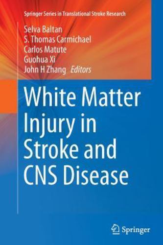Springer Series in Translational Stroke Research Ser.: White Matter ...