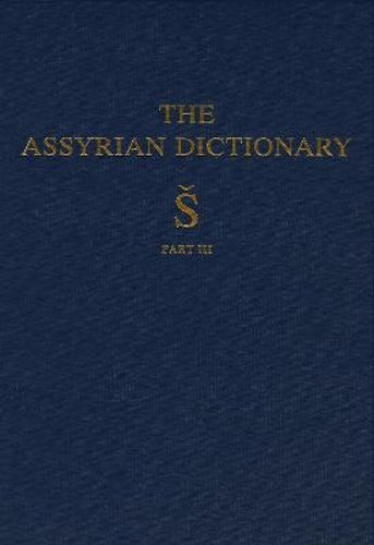 Assyrian Dictionary of the Oriental Institute of the University of ...