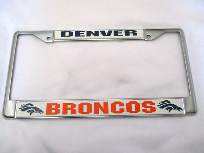 DENVER BRONCOS EMBOSSED CHROME LICENSE PLATE FRAME #16a - NEW | eBay
