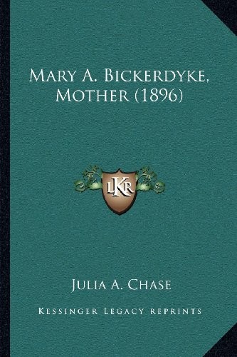 MARY A. BICKERDYKE, MOTHER (1896) By Julia A. Chase **BRAND NEW ...