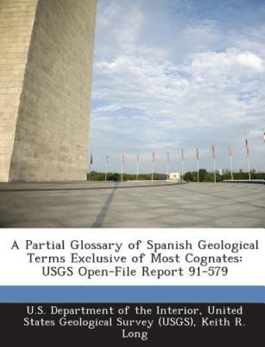Partial Glossary of Spanish Geological Terms Exclusive of Most Cognates ...