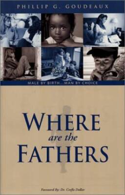 Where are the Fathers? - Paperback By Goudeaux, Phillip G. - GOOD | eBay