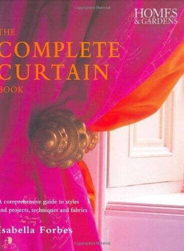 The Complete Curtain Book: A Comprehensive Guide to Styles and Projects ...