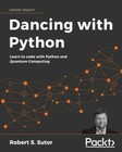 Dancing with Python: Learn to code with Python and Quantum Computing, Sutor, Rob 9781801077859| eBay