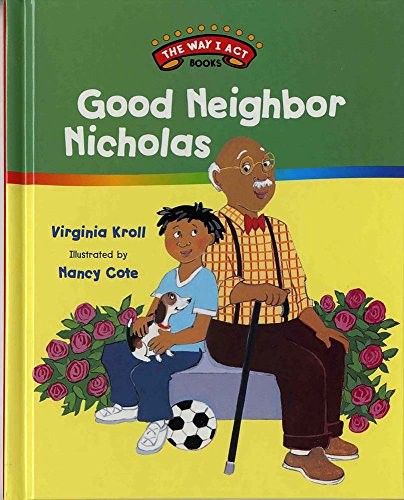 GOOD NEIGHBOR NICHOLAS (THE WAY I ACT BOOKS) By Virginia Kroll & Nancy ...