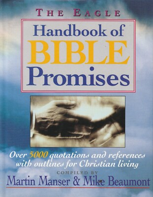 THE EAGLE HANDBOOK OF BIBLE PROMISES - Martin Manser & Mike Beaumont ...