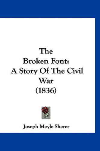 The Broken Font : A Story of the Civil War (1836) by Joseph Moyle ...