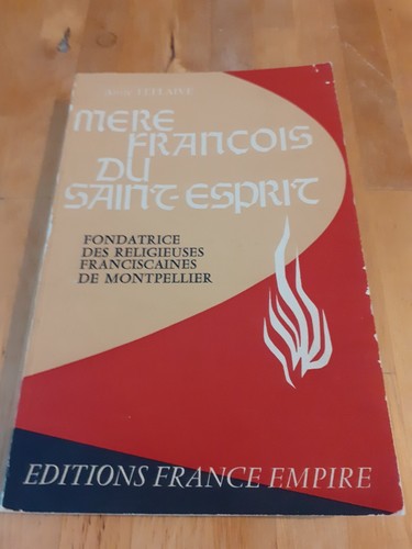 Mère François du Saint-Esprit - Anne Leflaive - Ed. france Empire (1967 ...