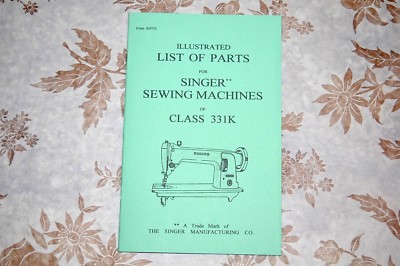 Illustrated Parts Manual to Adjust and Service Singer Class 331k Sewing ...