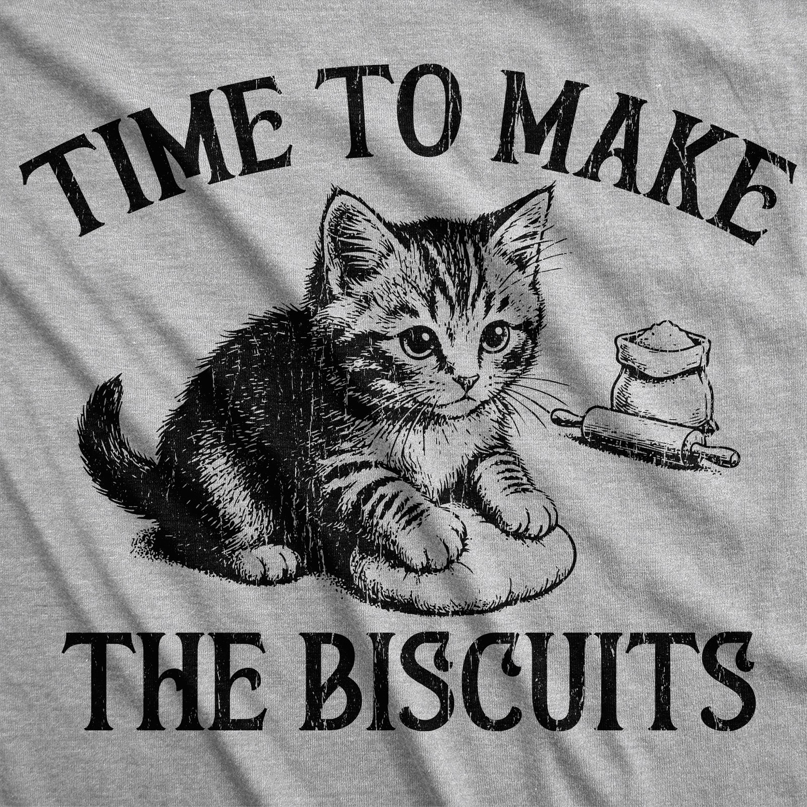 Womens Funny T Shirts Time To Make The Biscuits Sarcastic Kitten Tee ...