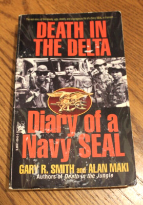 1996 Death In The Delta: Diary of a Navy SEAL by Gary R. Smith & Alan ...