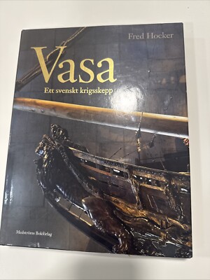 Vasa: A Swedish Warship Hardcover by Frederick M. Hocker ( IN SWEDISH ...