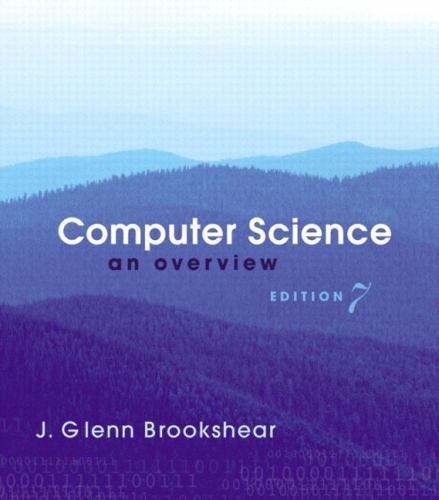 Computer Science: An Overview by Brookshear, Glenn; Brookshear, J ...