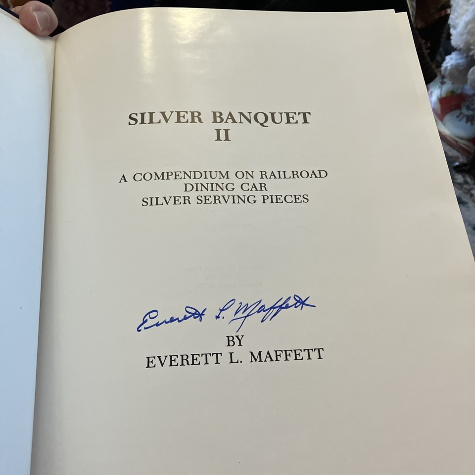 Silver Banquet II: A Compendium on Railroad Dining Car Silver - SIGNED ...