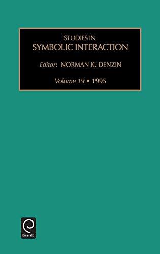 Studies in Symbolic Interaction: v. 19 (Studies in Symbolic Interaction ...