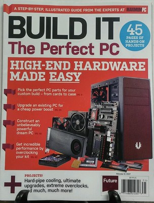 Maximum PC Special Issue Build It The Perfect PC Vol 1 2017 FREE ...