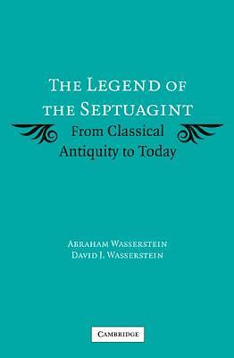 Legend of the Septuagint : From Classical Antiquity to Today by David J ...