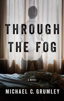 Through the Fog by Michael C. Grumley (2015, Trade Paperback) for sale ...