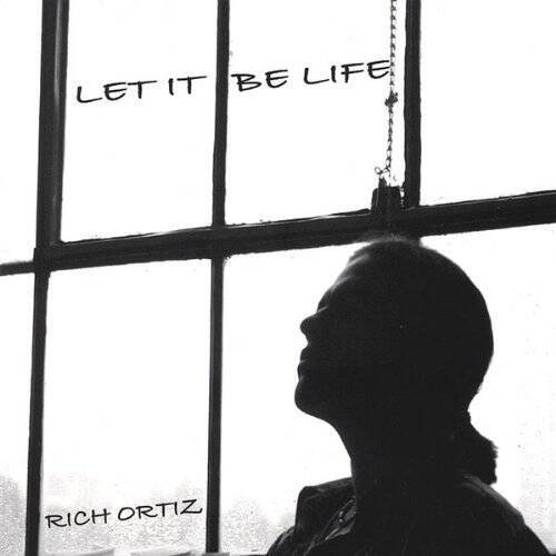 Let It Be Life - Audio CD By Ortiz, Rich - VERY GOOD 837101248303| eBay