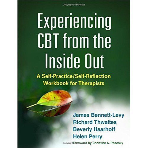 Experiencing CBT from the Inside Out: A Self-Practice/Self-Reflection ...