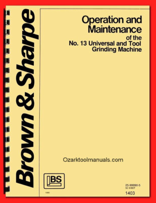 Brown & Sharpe 13 Universal Tool Grinder Operator Maintenance Manual ...