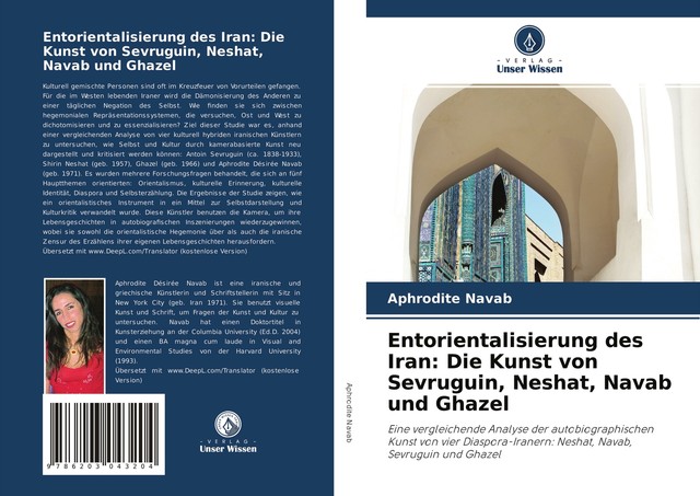 Entorientalisierung des Iran: die Kunst von Sevruguin, Neshat, Navab ...