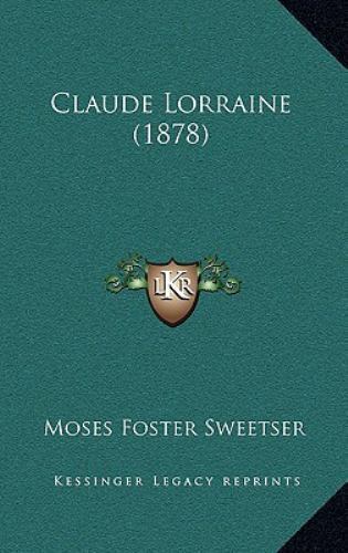Claude Lorraine by Moses Foster Sweetser (2010, Hardcover) for sale ...