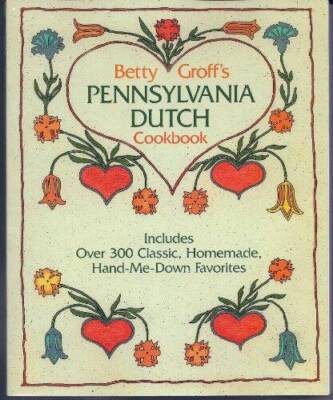 Betty Groff's Pennsylvania Dutch Cookbook - Paperback By Groff, Betty ...