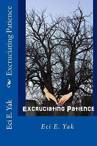 Excruciating Patience: Volume 1.by Yak New 9781533580191 Fast Free Shipping