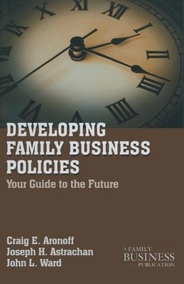 J. Astrachan C. Aronoff J. Ward Developing Family Business Policies ...